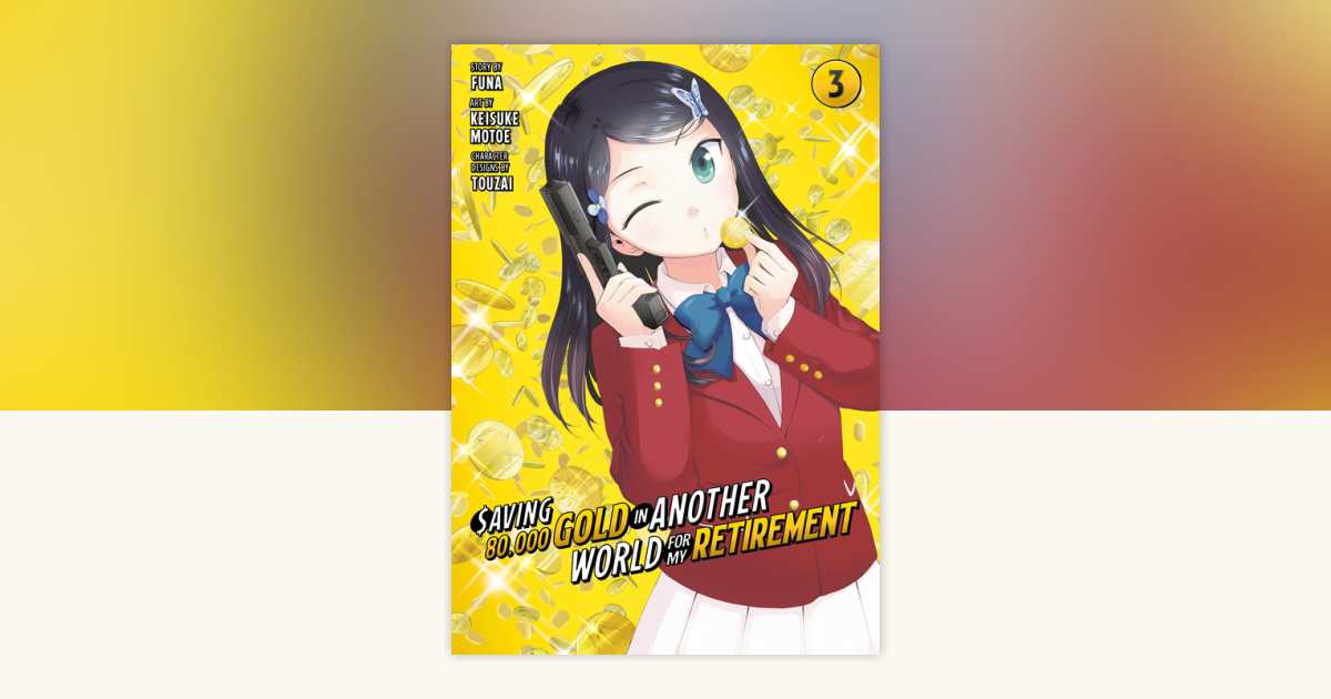 Saving 80,000 Gold in Another World for My Retirement 3 (Manga) by ...