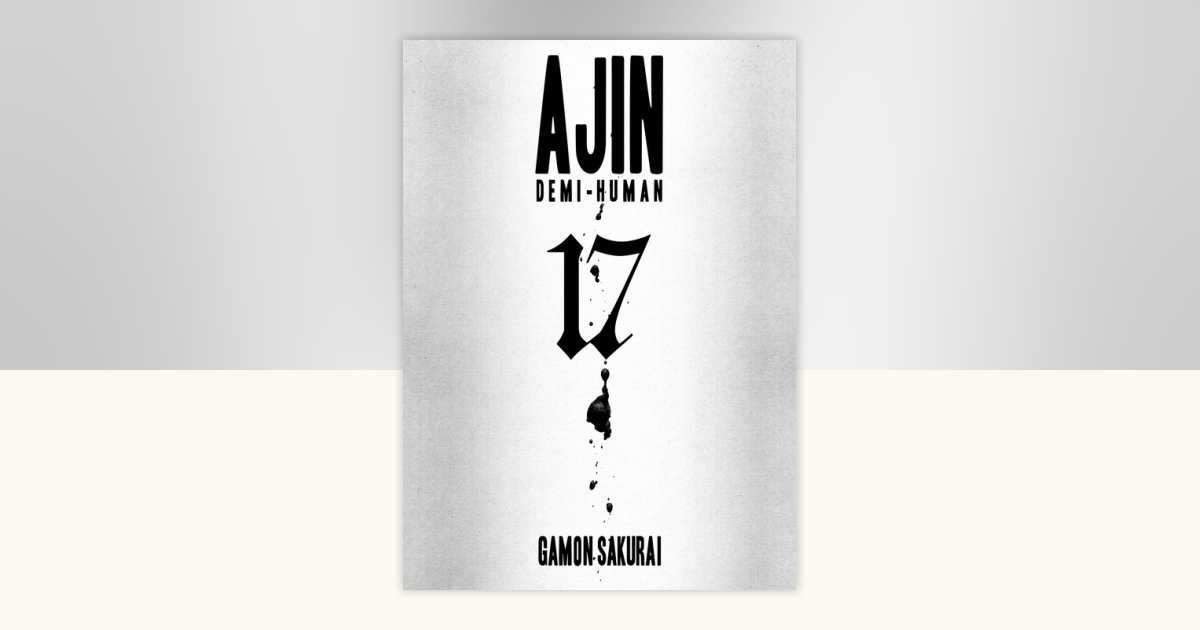 Ajin 17 by Gamon Sakurai: 9781647290450 | PenguinRandomHouse.com: Books