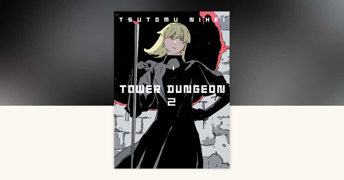 Tower Dungeon 2 by Tsutomu Nihei: 9781647294694 | PenguinRandomHouse ...
