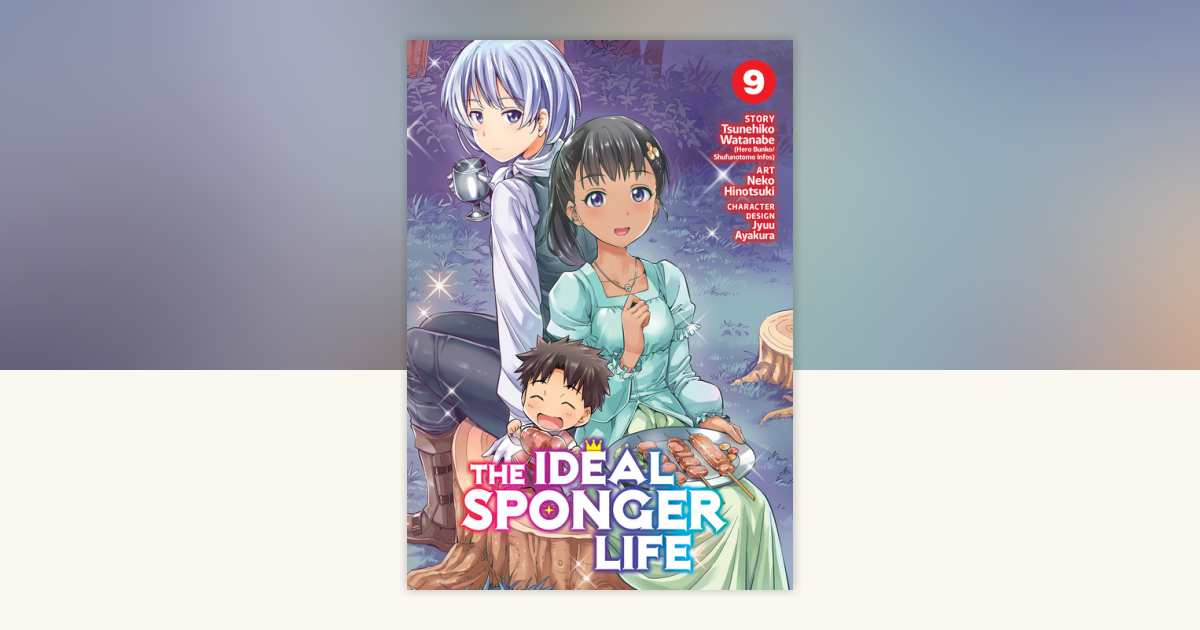 The Ideal Sponger Life Vol. 9 by Tsunehiko Watanabe: 9781648273100 ...