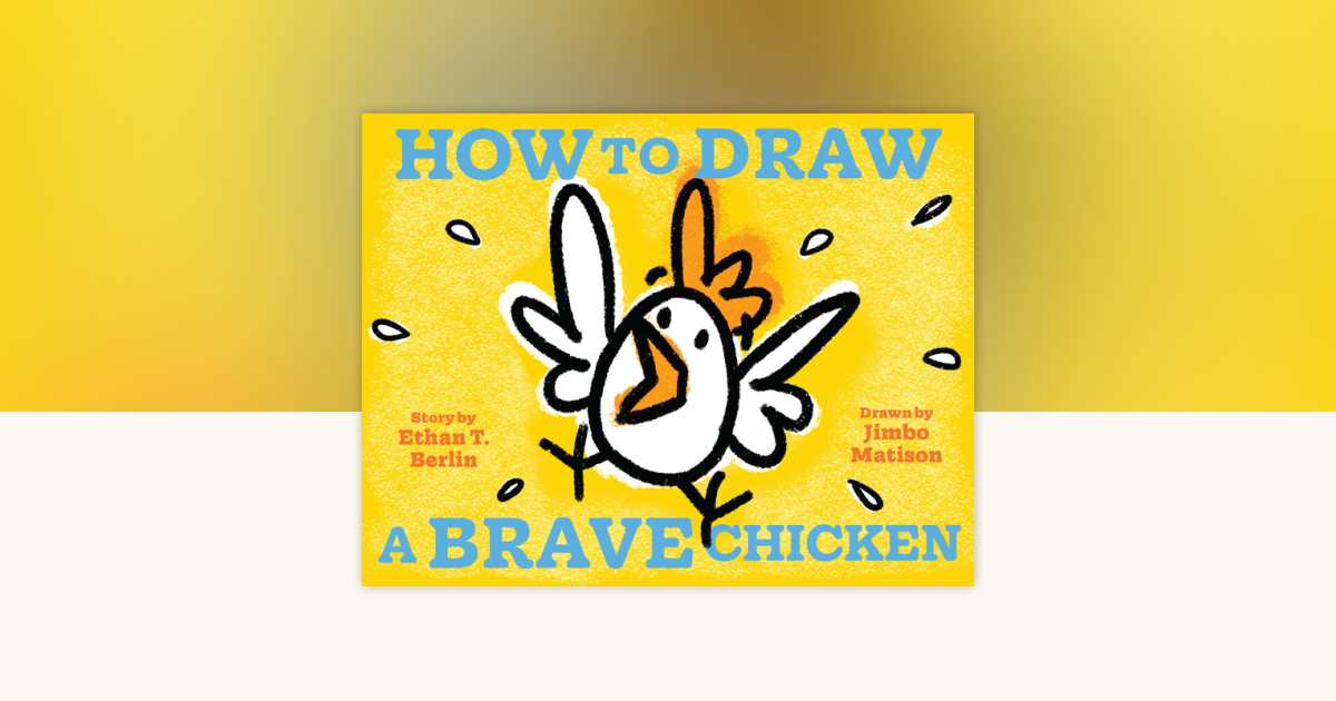How to Draw a Brave Chicken by Ethan T. Berlin: 9781662640643 ...