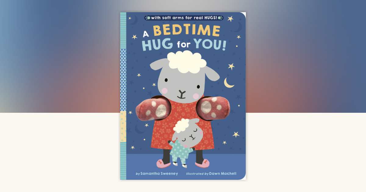A Bedtime Hug for You! by Samantha Sweeney: 9781664350335 ...