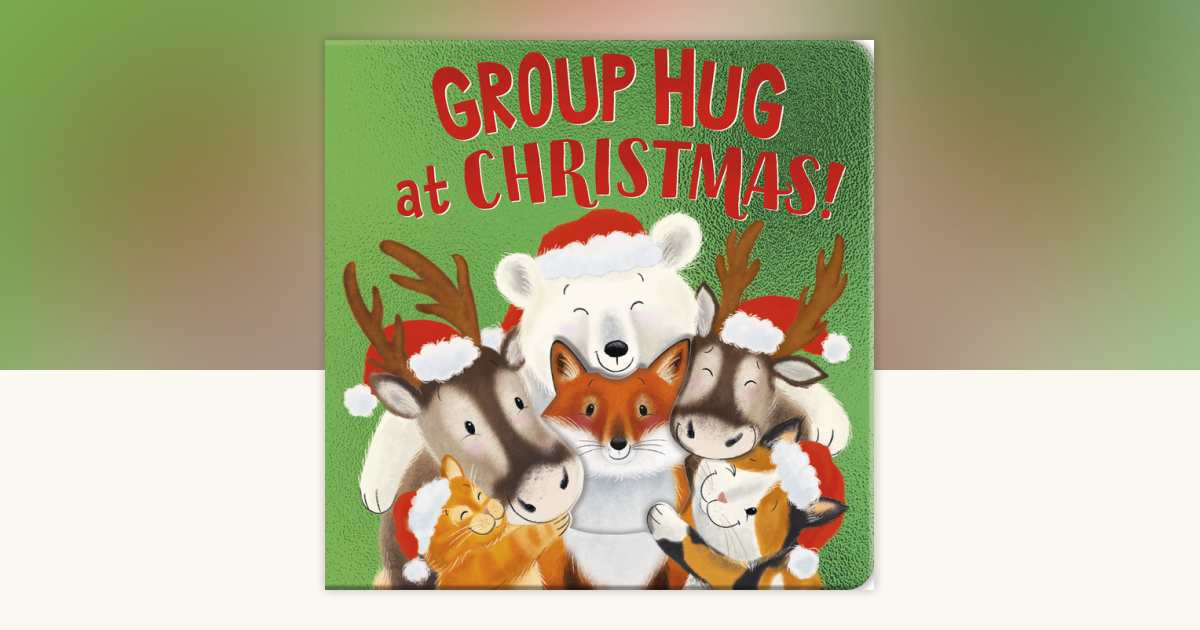 Group Hug at Christmas! by Sophie Aggett: 9781664351585 ...