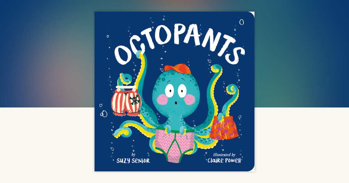 Octopants by Suzy Senior: 9781680106619 | PenguinRandomHouse.com: Books
