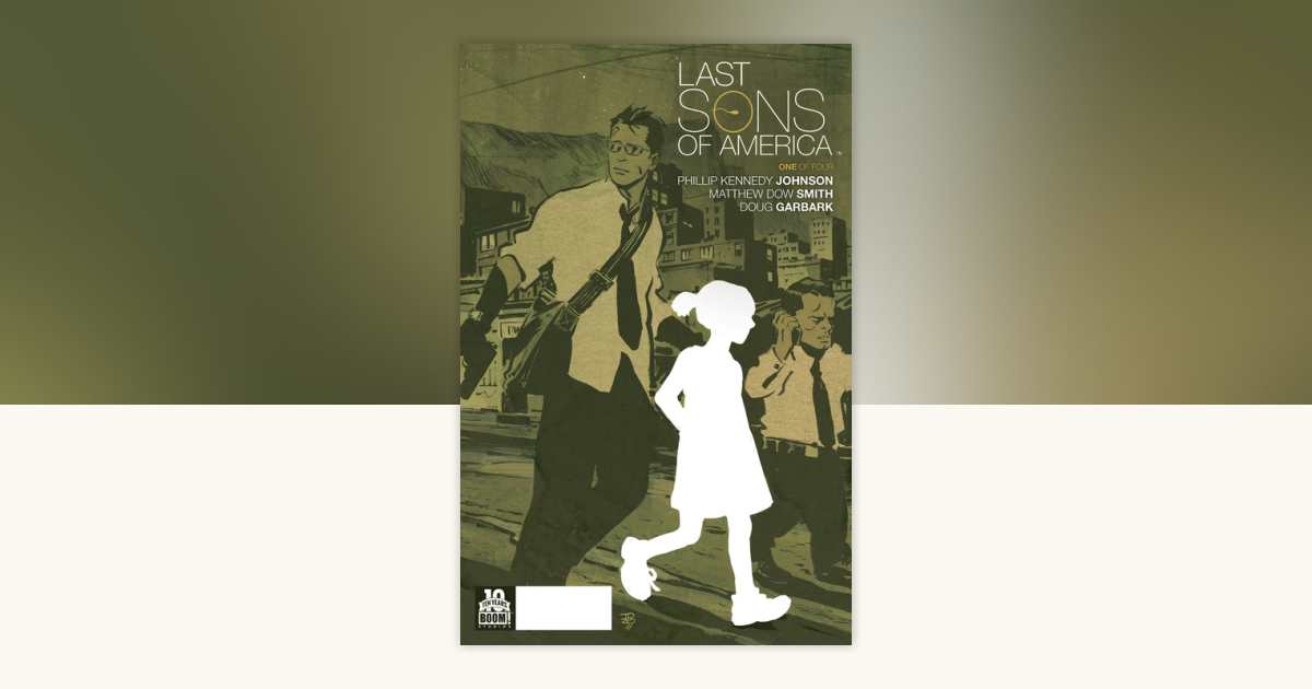 Last Sons of America #1 by Phillip Kennedy Johnson: 9781681596365 | PenguinRandomHouse.com: Books