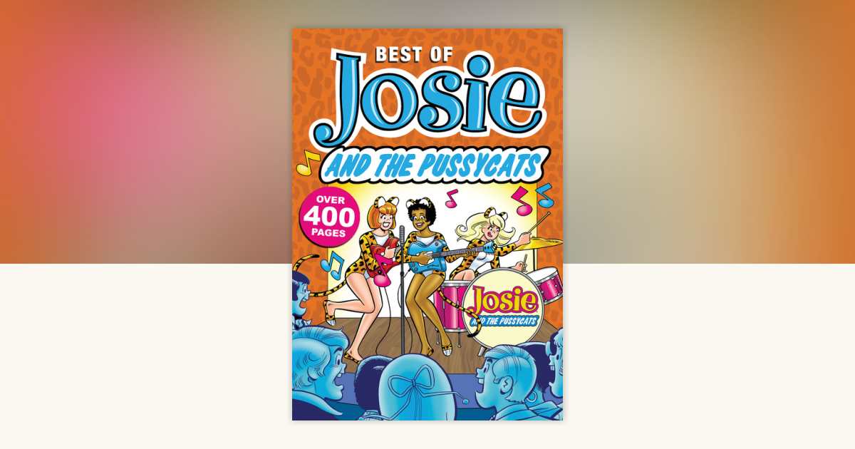 The Best of Josie and the Pussycats by Archie Superstars: 9781682559307 ...