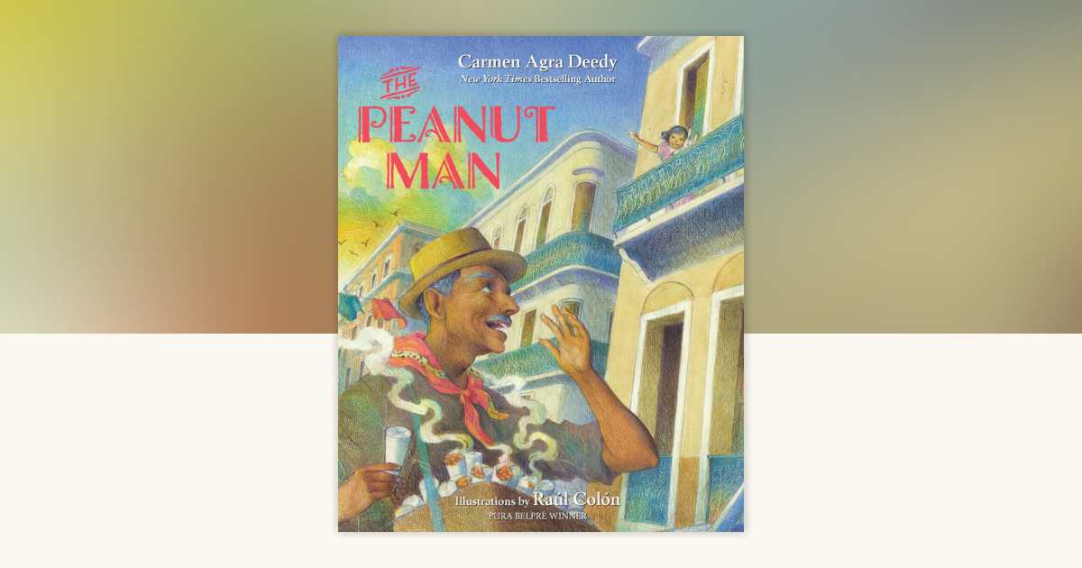 The Peanut Man by Carmen Agra Deedy: 9781682635681 | PenguinRandomHouse ...
