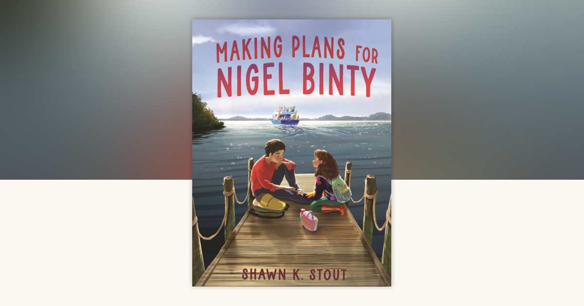 Making Plans for Nigel Binty by Shawn K. Stout: 9781682635889 | PenguinRandomHouse.com: Books