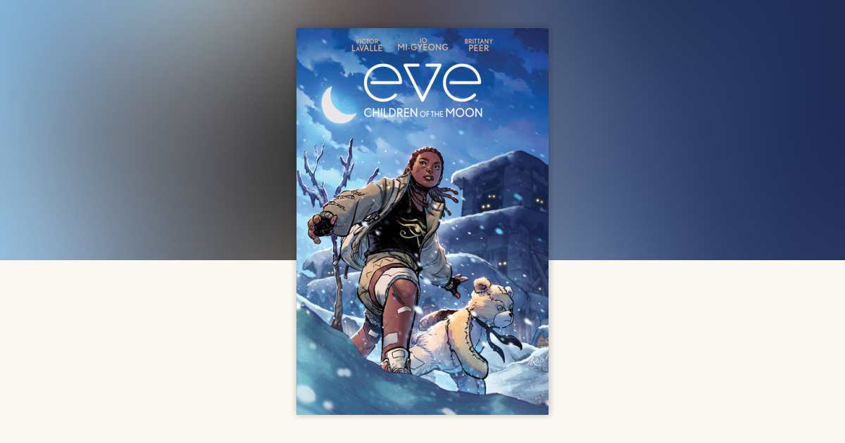Eve: Children of the Moon by Victor LaValle: 9781684159048 ...