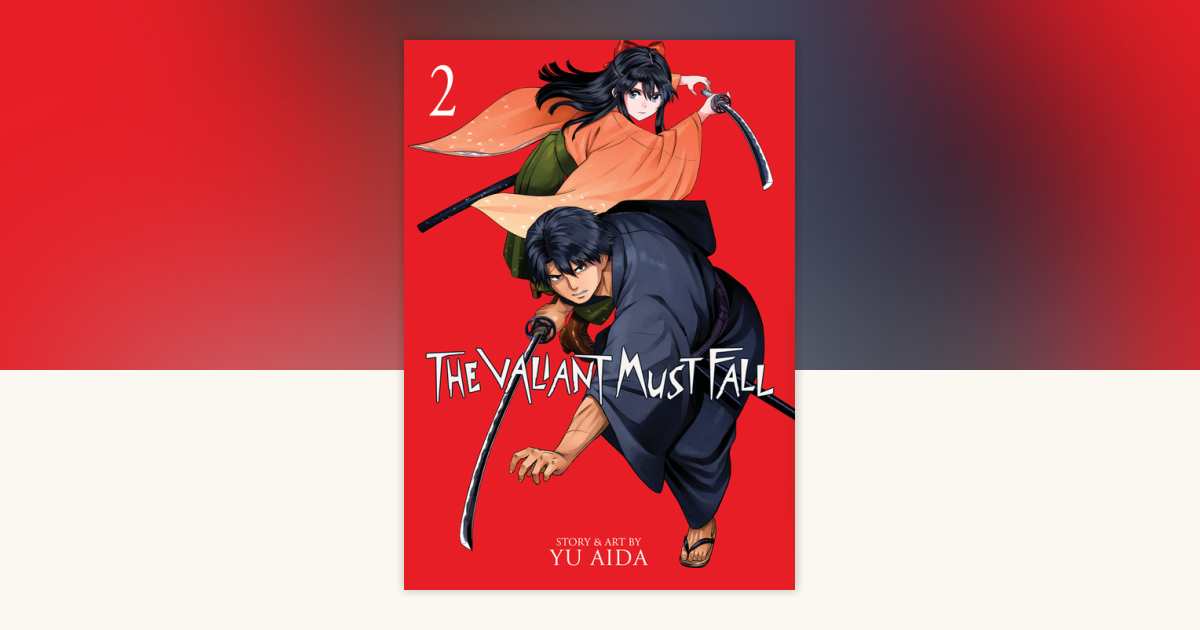 The Valiant Must Fall Vol. 2 by Yu Aida: 9781685794699 ...