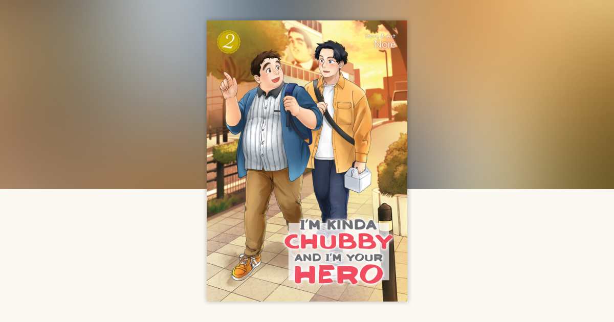 I'm Kinda Chubby and I'm Your Hero Vol. 2 by Nore: 9781685795726 ...