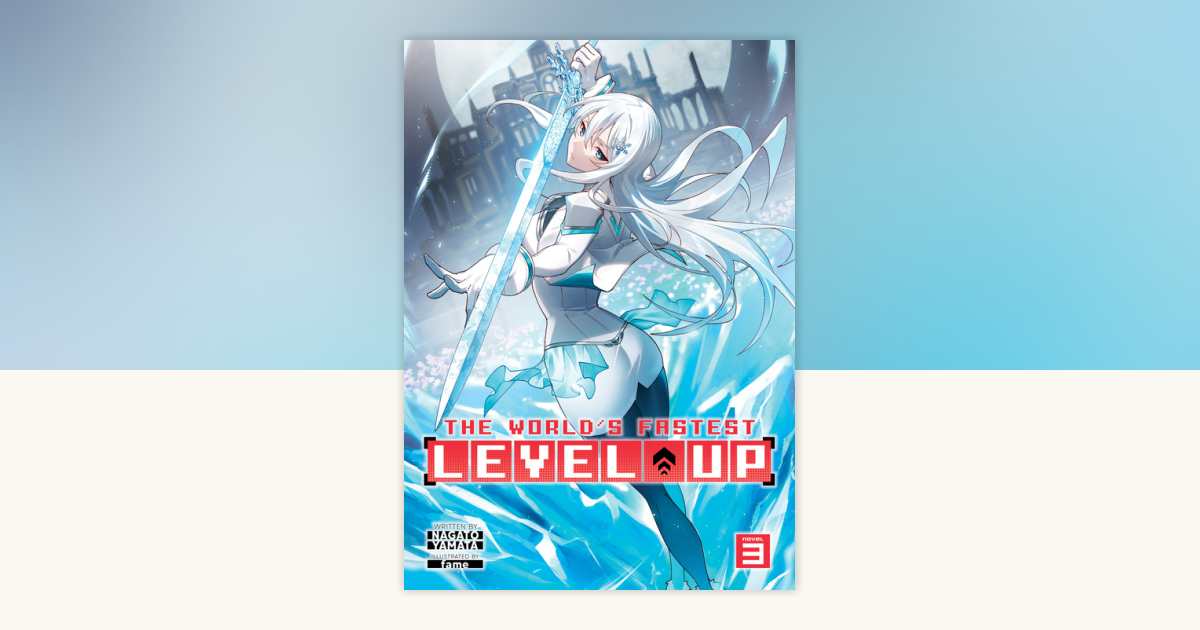 The World's Fastest Level Up (Light Novel) Vol. 3 by Nagato Yamata ...