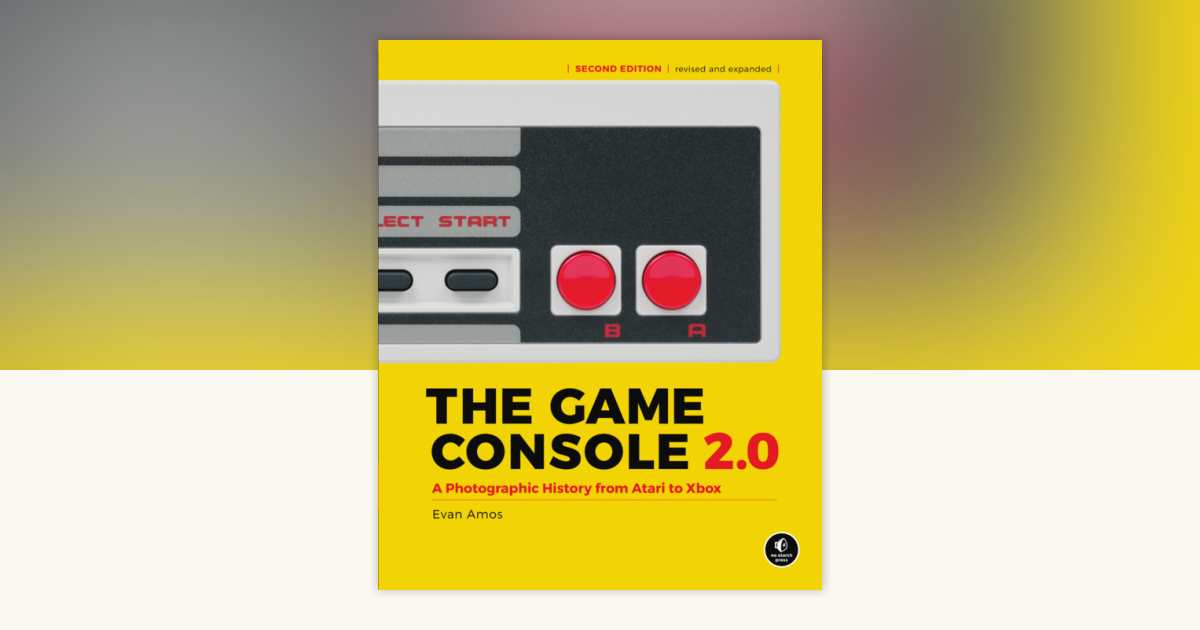 The Game Console 2.0 by Evan Amos: 9781718500600 | PenguinRandomHouse ...