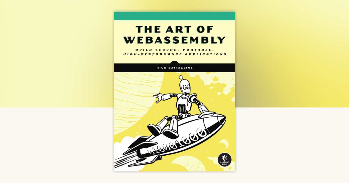 The Art of WebAssembly by Rick Battagline: 9781718501447 ...