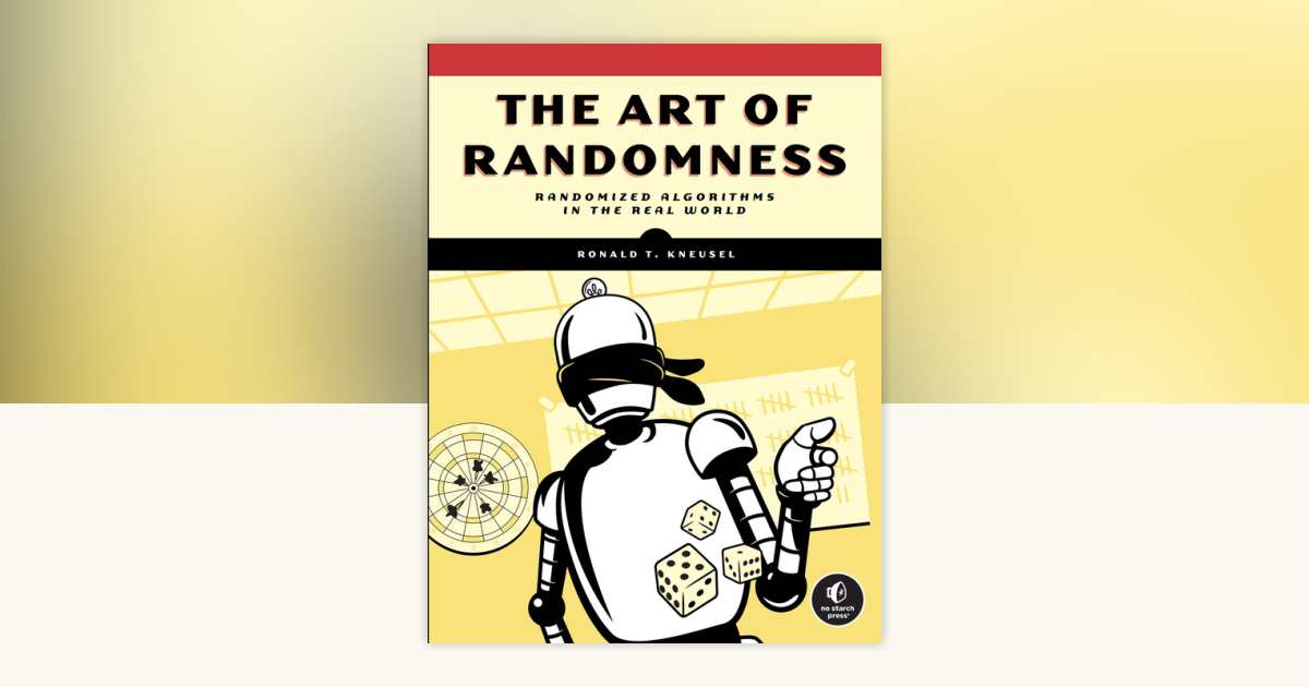 The Art of Randomness by Ronald T. Kneusel: 9781718503243 ...