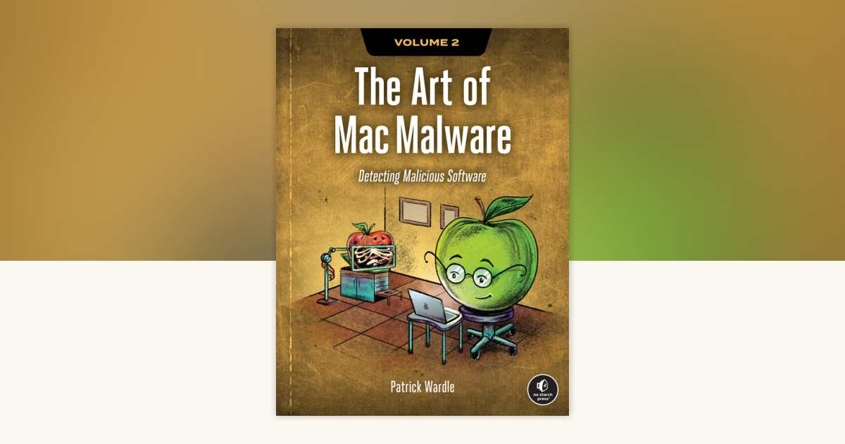 The Art of Mac Malware, Volume 2 by Patrick Wardle: 9781718503786 ...