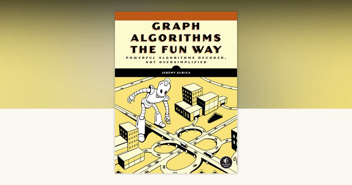 Graph Algorithms the Fun Way by Jeremy Kubica: 9781718503861 ...