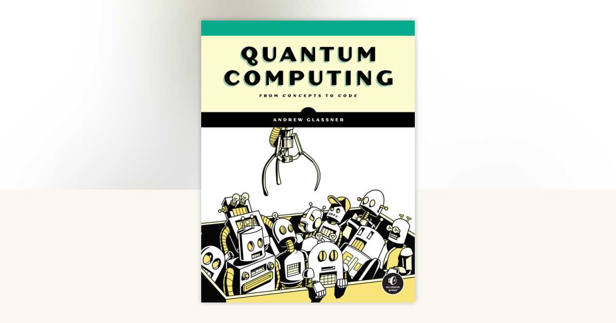 Quantum Computing by Andrew Glassner: 9781718504004 ...