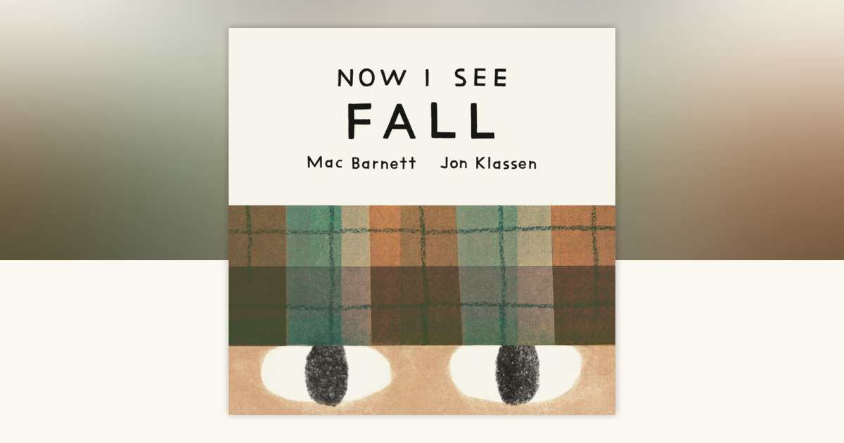 Now I See Fall by Mac Barnett: 9781774886656 | PenguinRandomHouse.com ...
