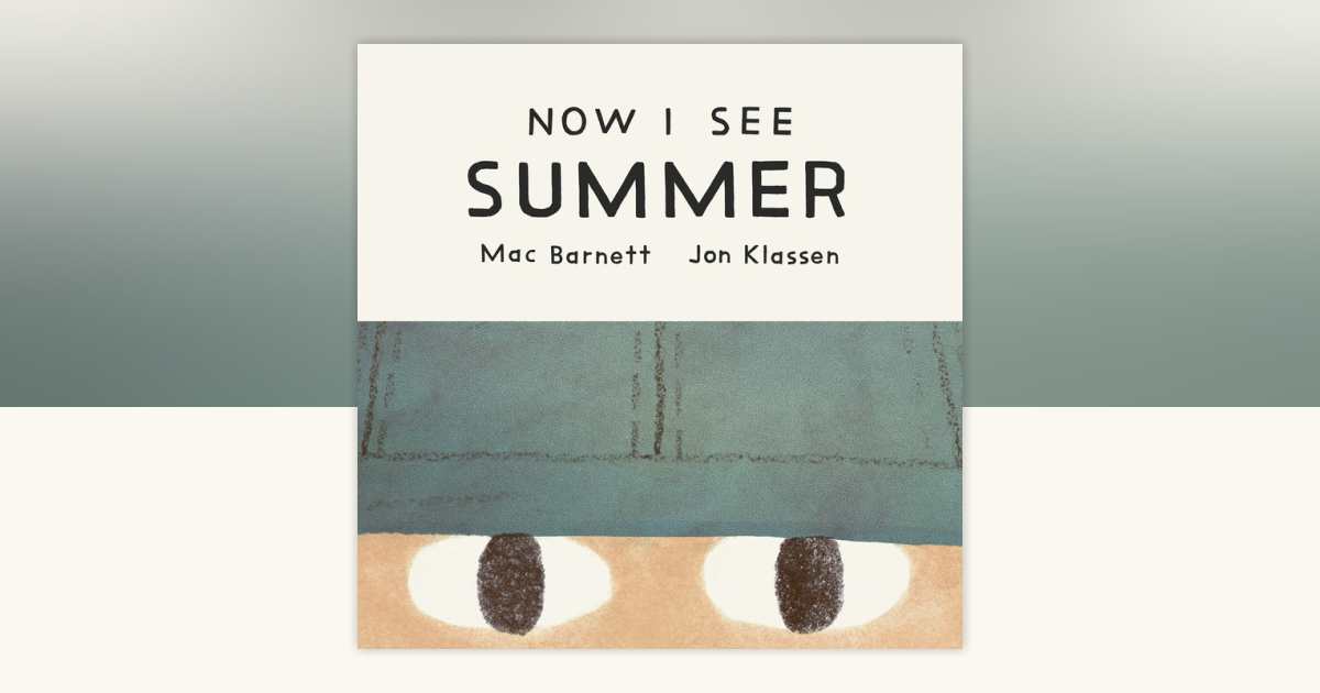 Now I See Summer by Mac Barnett: 9781774886779 | PenguinRandomHouse.com ...