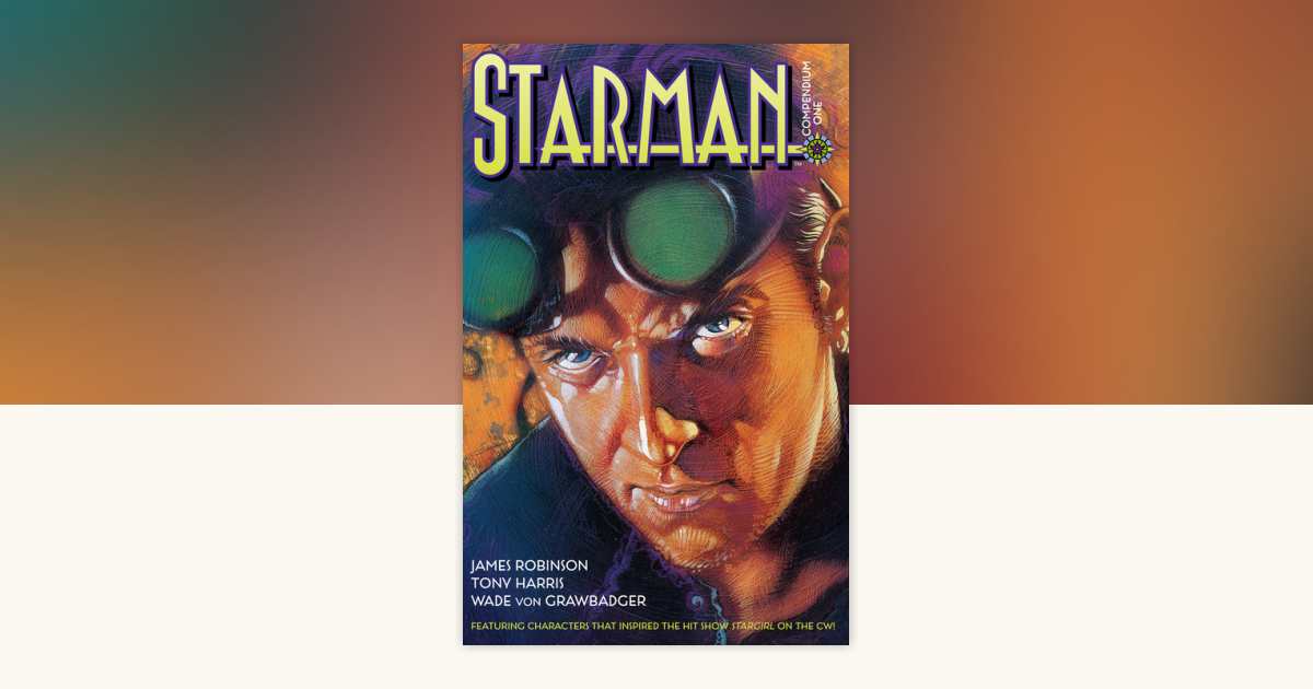 Starman Compendium One by James Robinson: 9781779509413 ...