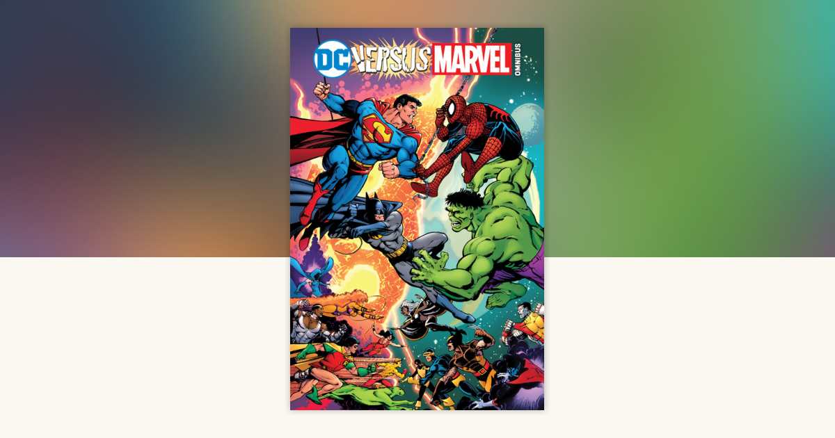 DC Versus Marvel Omnibus by Dennis O'Neil, Dan Jurgens, Chris Claremont, Various: 9781779523259 ...
