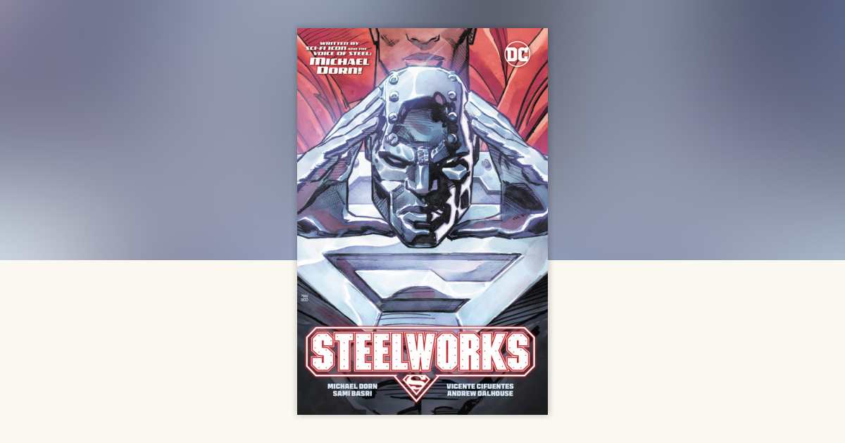 Steelworks by Michael Dorn, Phillip Kennedy Johnson: 9781779525024 ...