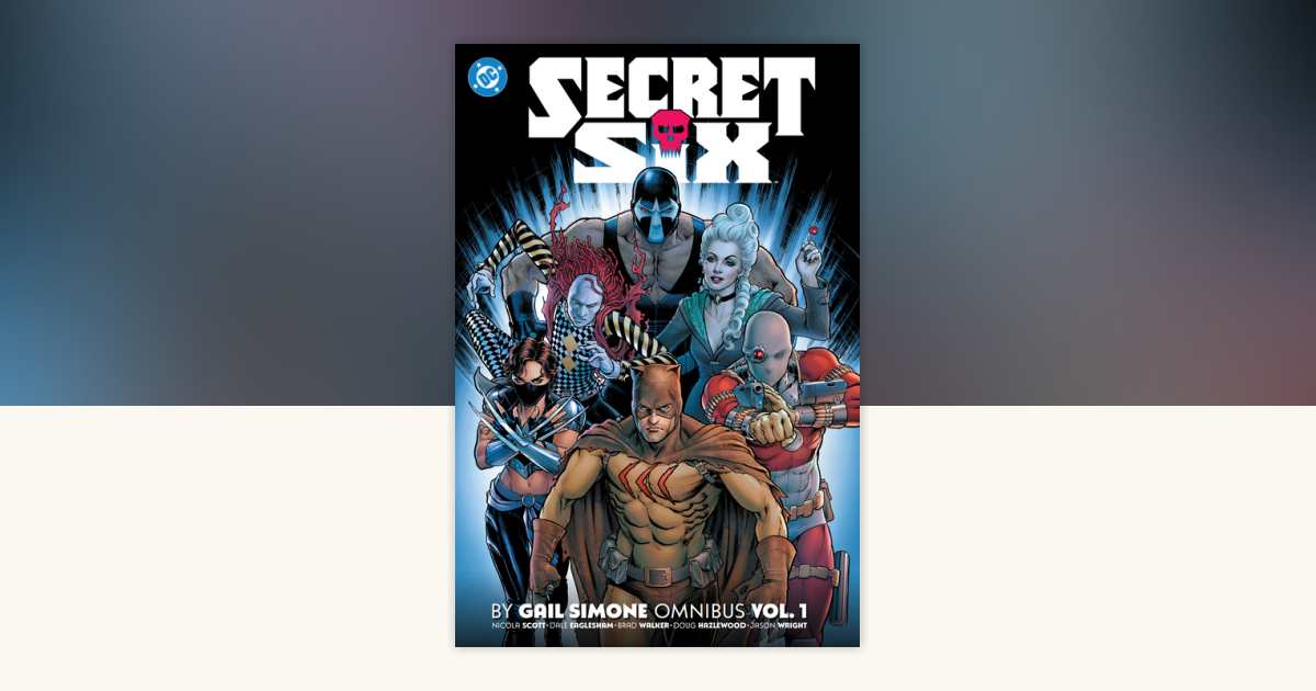 Secret Six by Gail Simone Omnibus Vol. 1 by Gail Simone: 9781779525956 ...