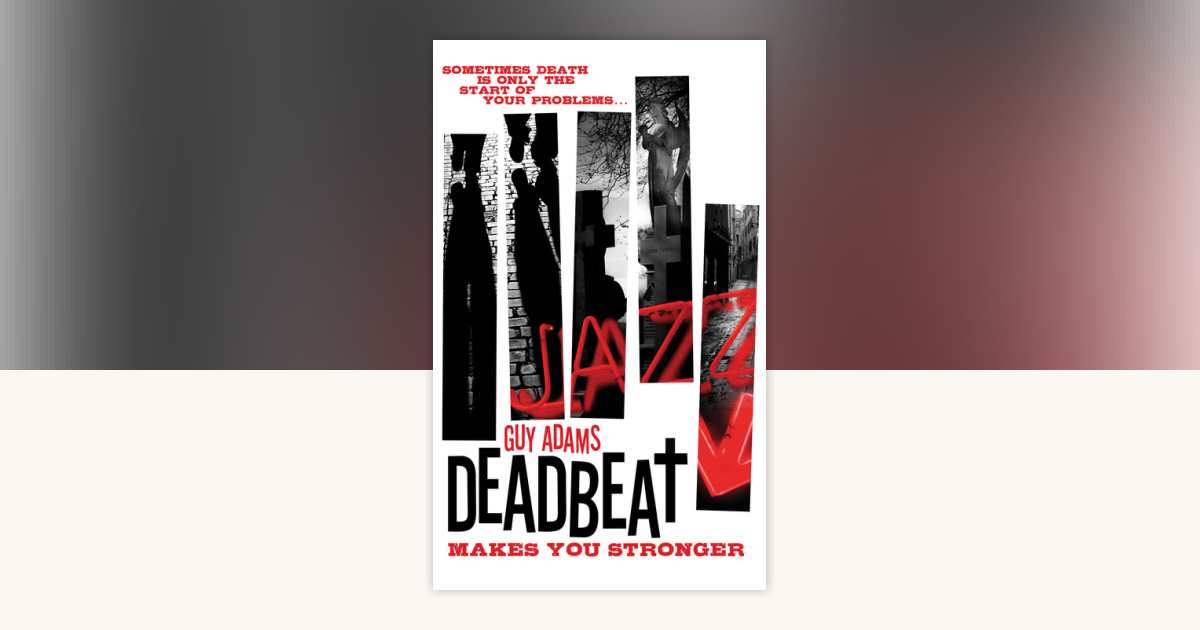 Deadbeat - Makes You Stronger by Guy Adams: 9781781162514 ...