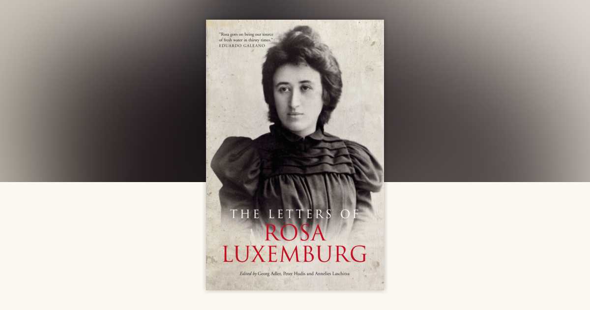 The Letters Of Rosa Luxemburg by Rosa Luxemburg: 9781781681077 ...