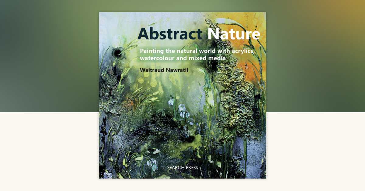 Abstract Nature by Waltraud Nawratil: 9781782212386 ...