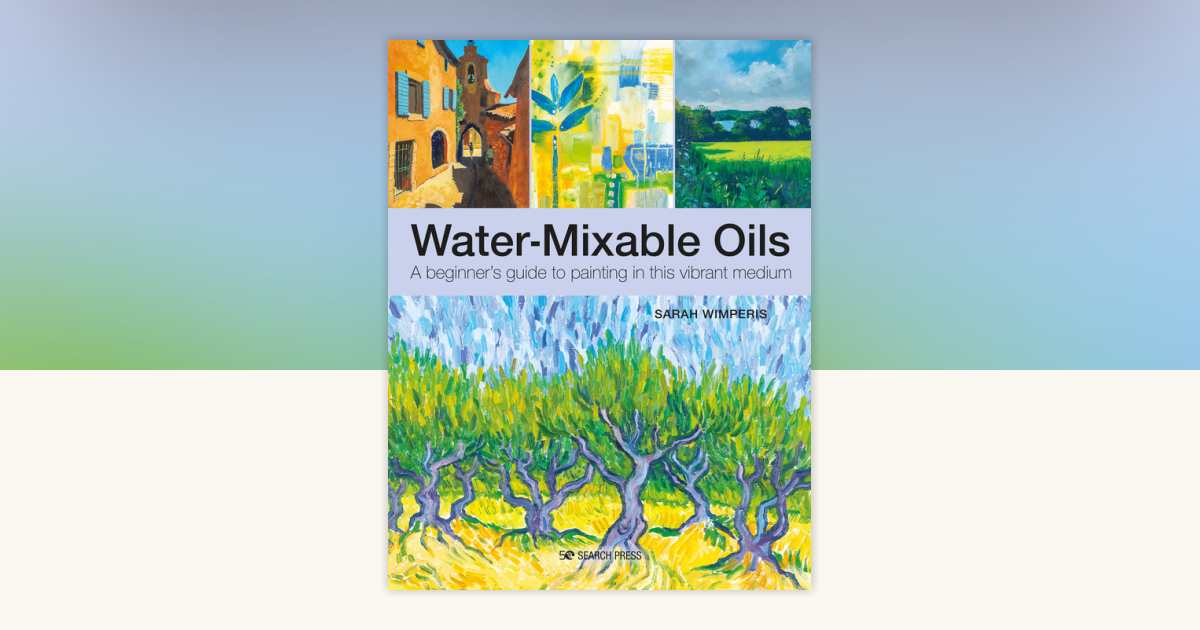 Water-Mixable Oils by Sarah Wimperis: 9781782218579 ...