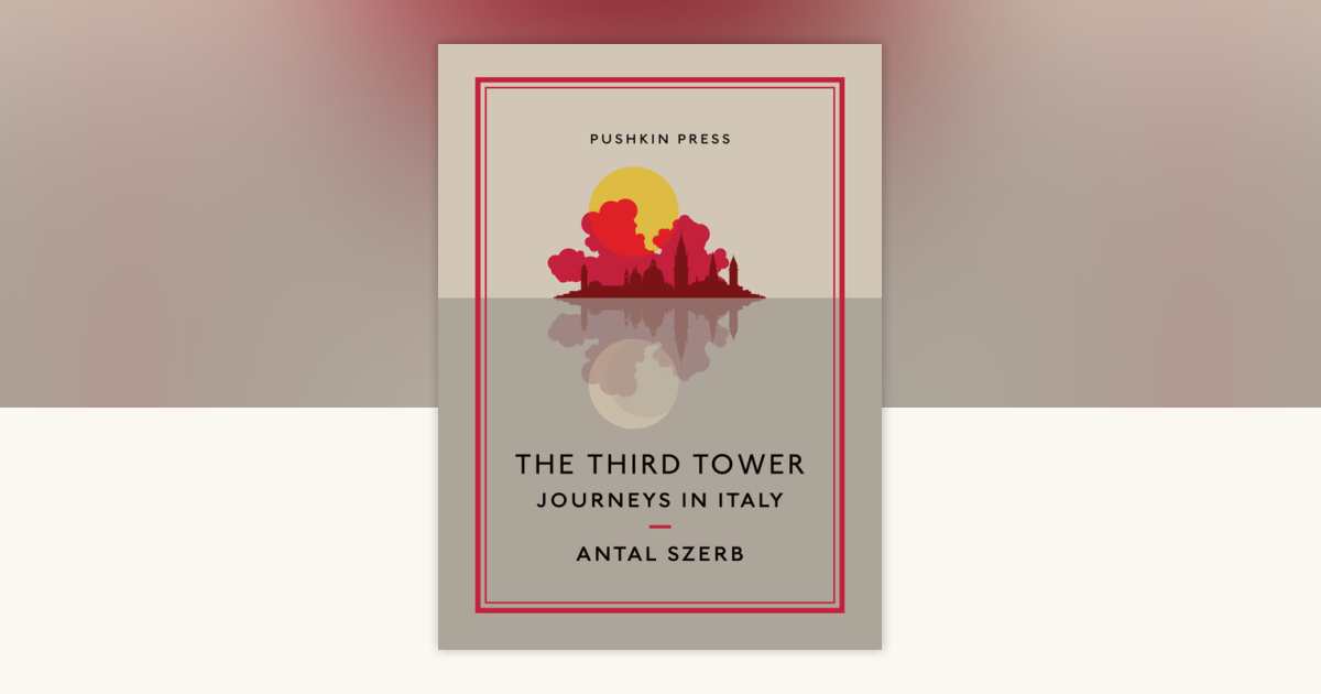 The Third Tower by Antal Szerb: 9781782270928 | PenguinRandomHouse.com ...