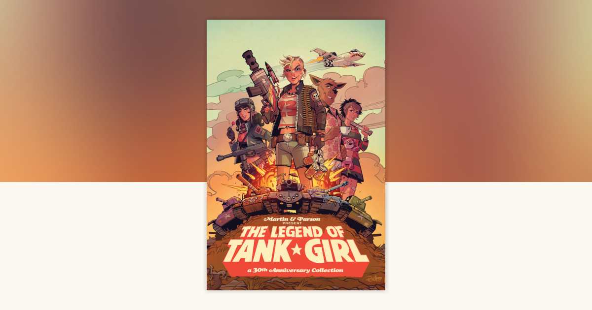 Tank Girl: The Legend of Tank Girl by Alan Martin: 9781785864643 ...