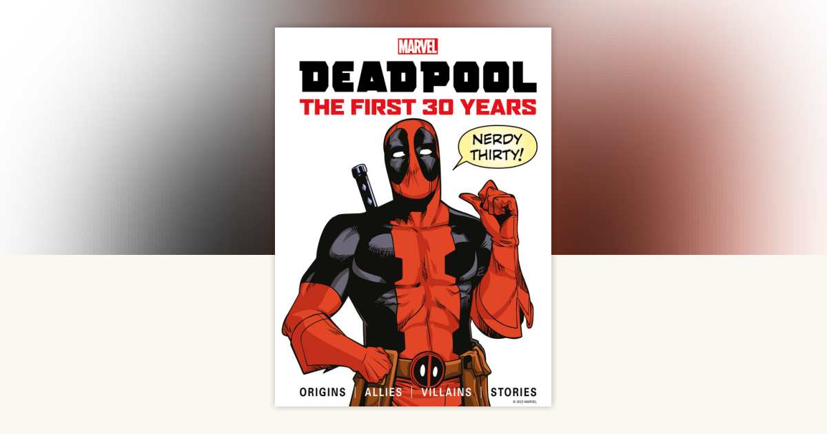 Marvel's Deadpool The First 30 Years by Titan: 9781787738706 ...