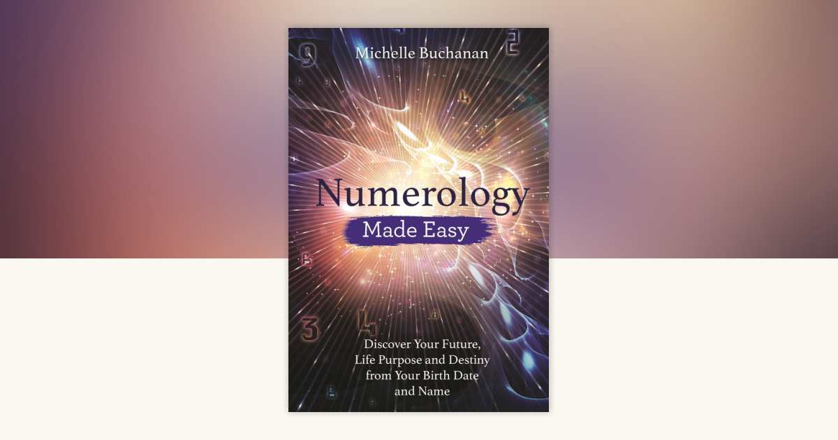 Numerology Made Easy by Michelle Buchanan: 9781788172585 ...