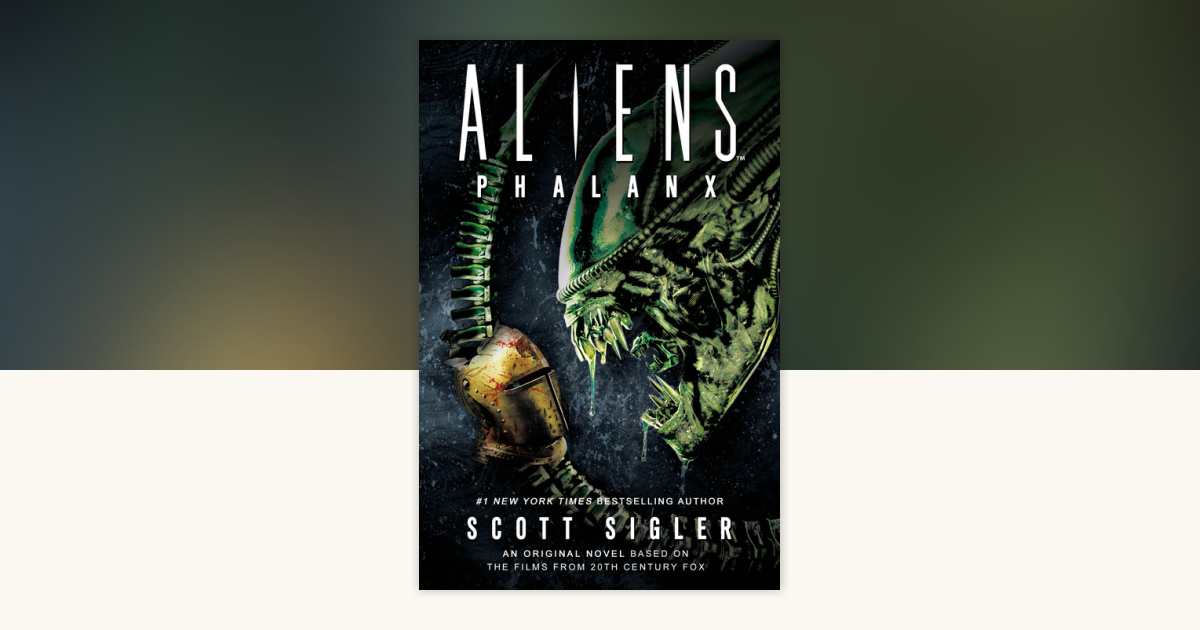 Aliens: Phalanx by Scott Sigler: 9781789095258 | PenguinRandomHouse.com ...