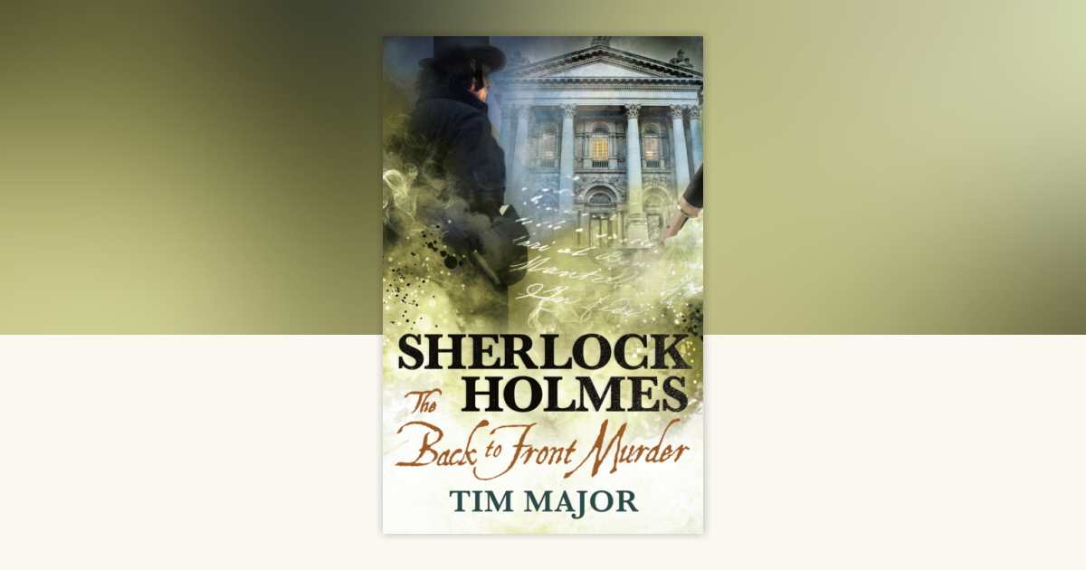 The New Adventures of Sherlock Holmes - The Back to Front Murder by Tim ...