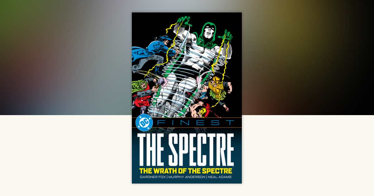DC Finest: The Spectre: The Wrath of the Spectre by Various ...