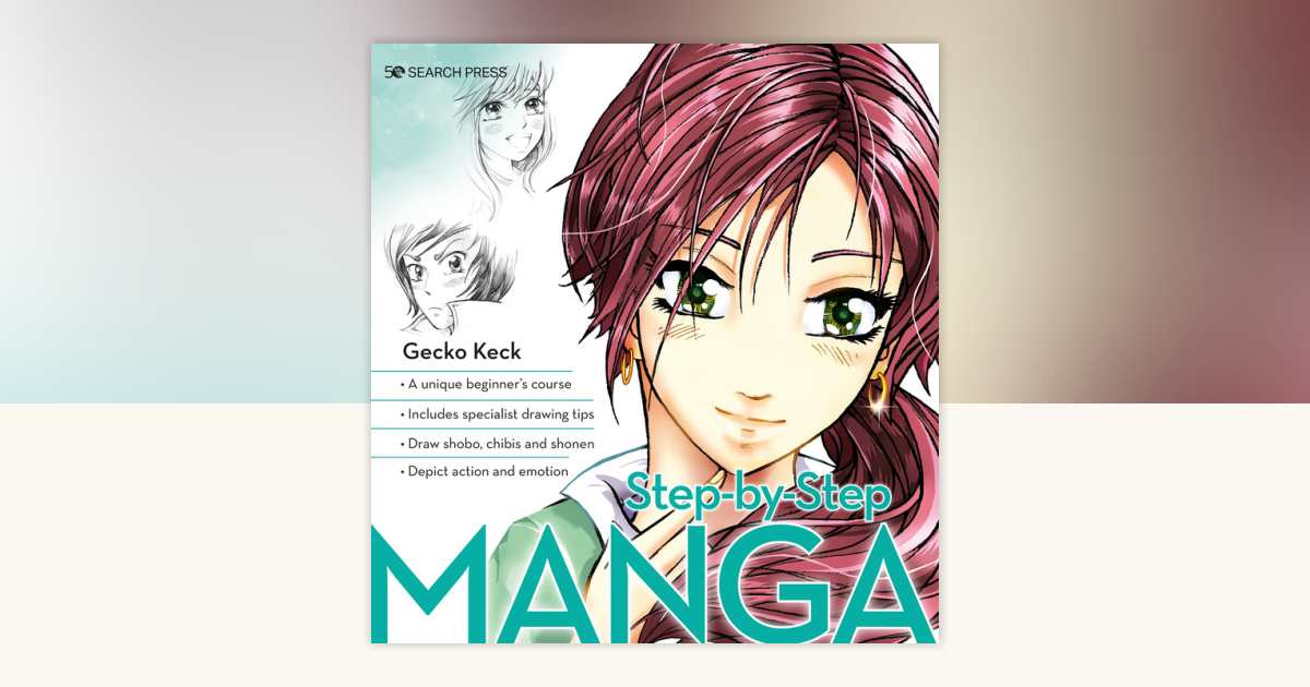 Step-by-Step Manga by Gecko Keck: 9781800921733 | PenguinRandomHouse ...