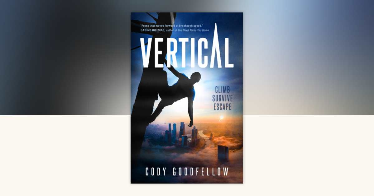 Vertical by Cody Goodfellow: 9781803363998 | PenguinRandomHouse.com: Books