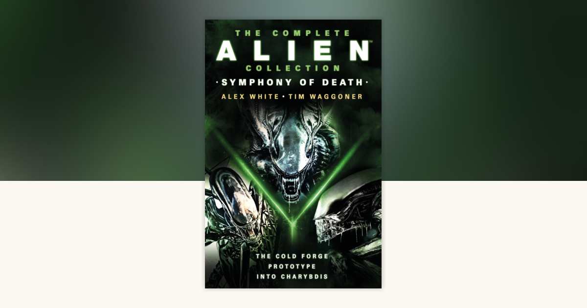 The Complete Alien Collection: Symphony of Death (The Cold Forge ...