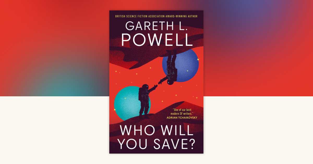 Who Will You Save? by Gareth L. Powell: 9781803368658 ...