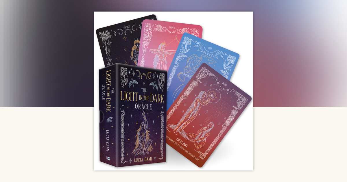 The Light in the Dark Oracle by Lucia Dami: 9781837823161 | PenguinRandomHouse.com: Books