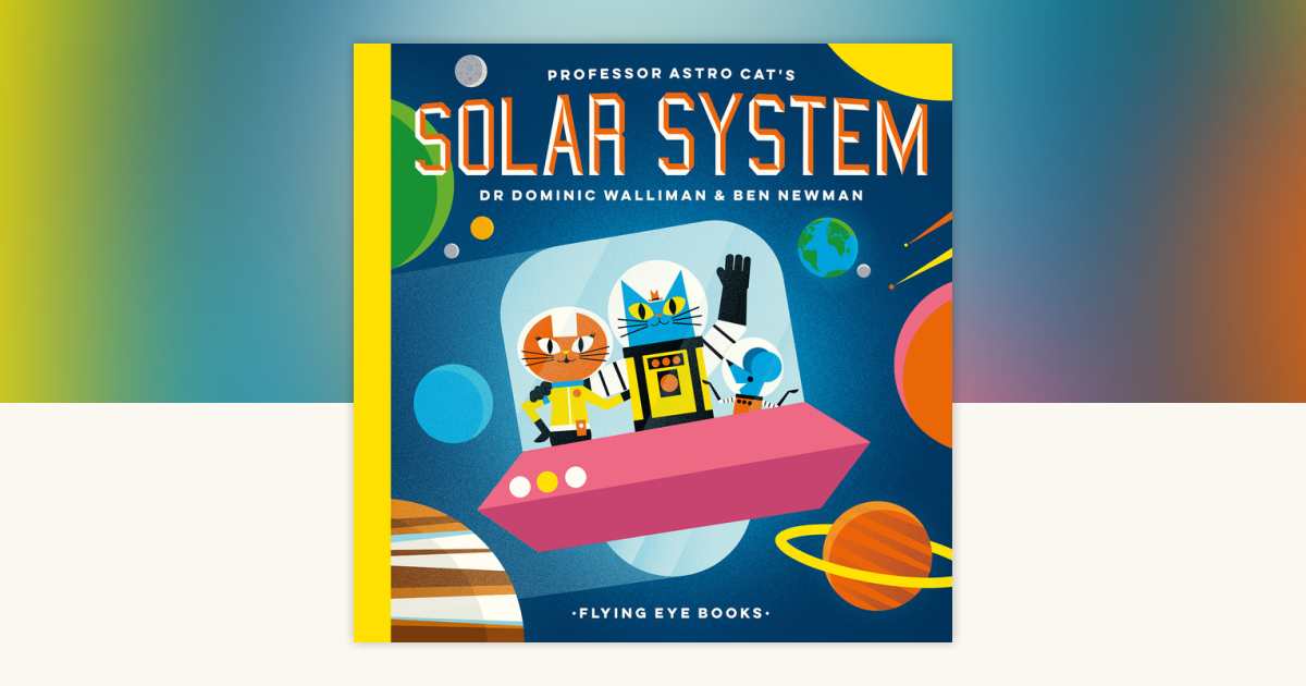 Professor Astro Cat's Solar System by Dominic Walliman: 9781838748616 ...