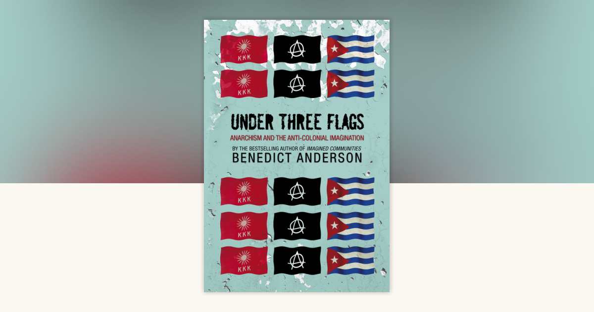 Under Three Flags by Benedict Anderson: 9781844670901 ...