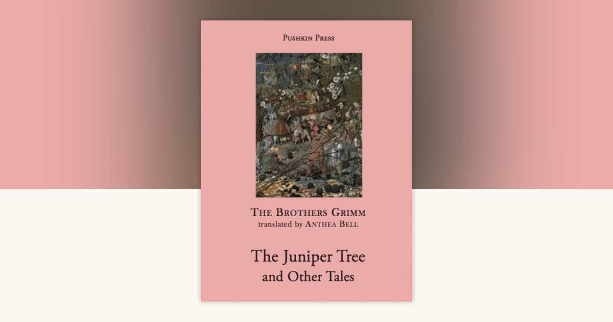 The Juniper Tree and Other Tales by Brothers Grimm: 9781906548964 ...