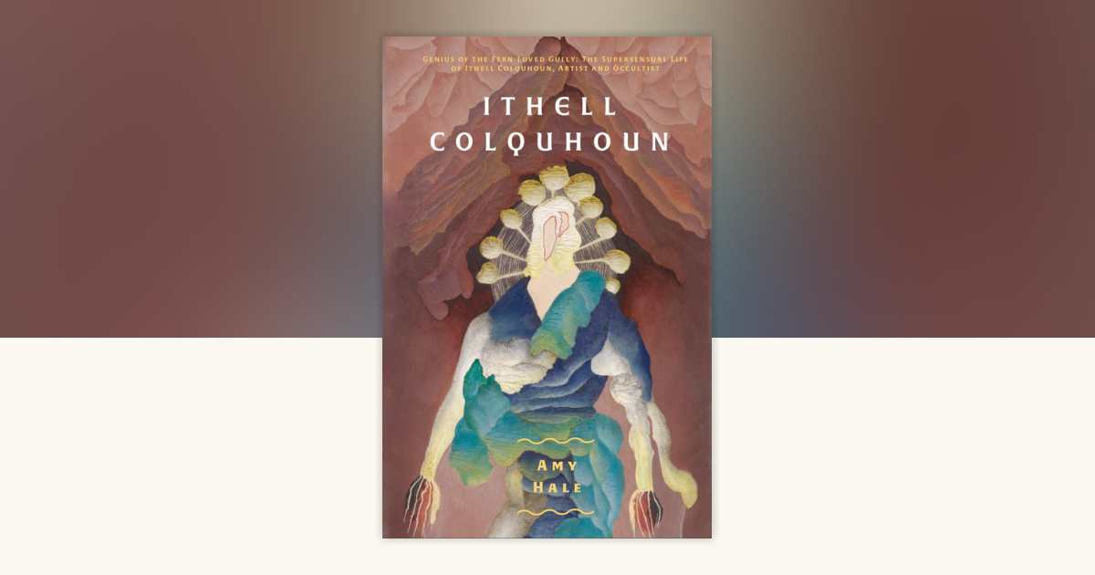 Ithell Colquhoun by Amy Hale: 9781907222863 | PenguinRandomHouse.com: Books