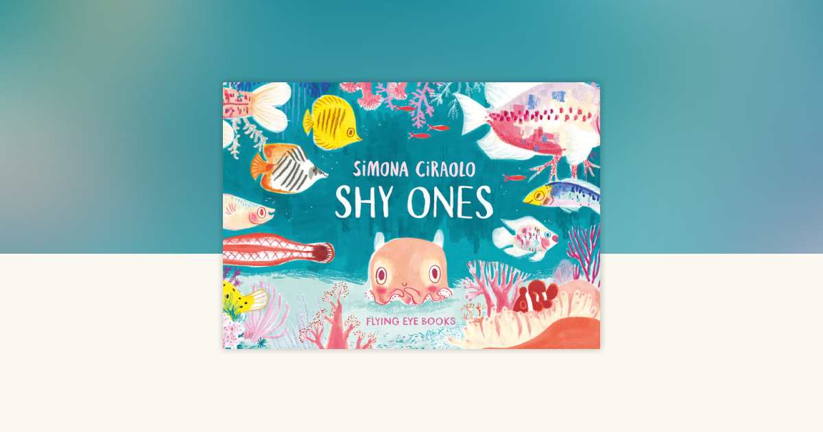 Shy Ones by Simona Ciraolo: 9781912497355 | PenguinRandomHouse.com: Books