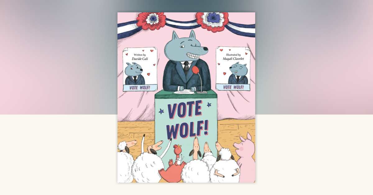 Vote Wolf by Davide Cali: 9781917194143 | PenguinRandomHouse.com: Books